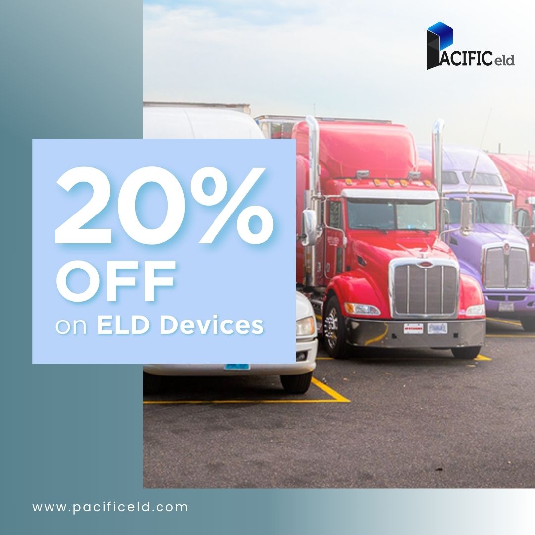 20% Off ELD Devices | Pacific ELD – FMCSA Compliant Solutions
